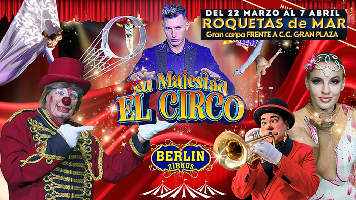 Berlin Zirkus - Su Majestad El Circo- Roquetas de Mar - WEEKY